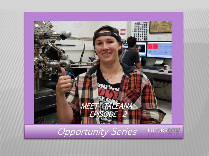 Opportunity Series: Meet Taleana: Episode 2 | FutureCite